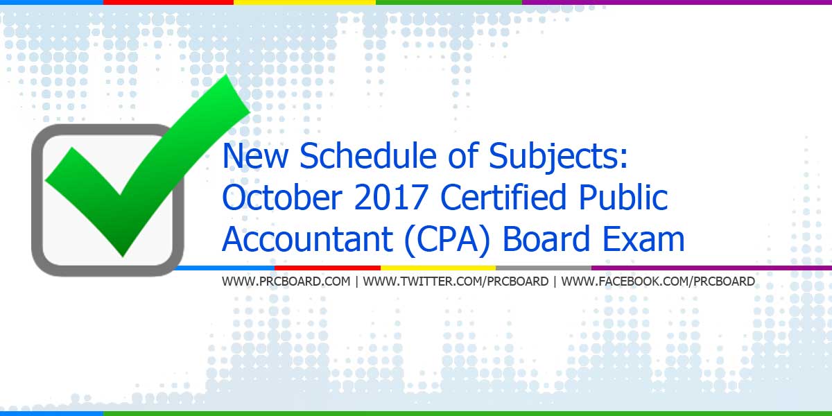 New Schedule of Subjects: October 2017 Certified Public Accountant (CPA ...