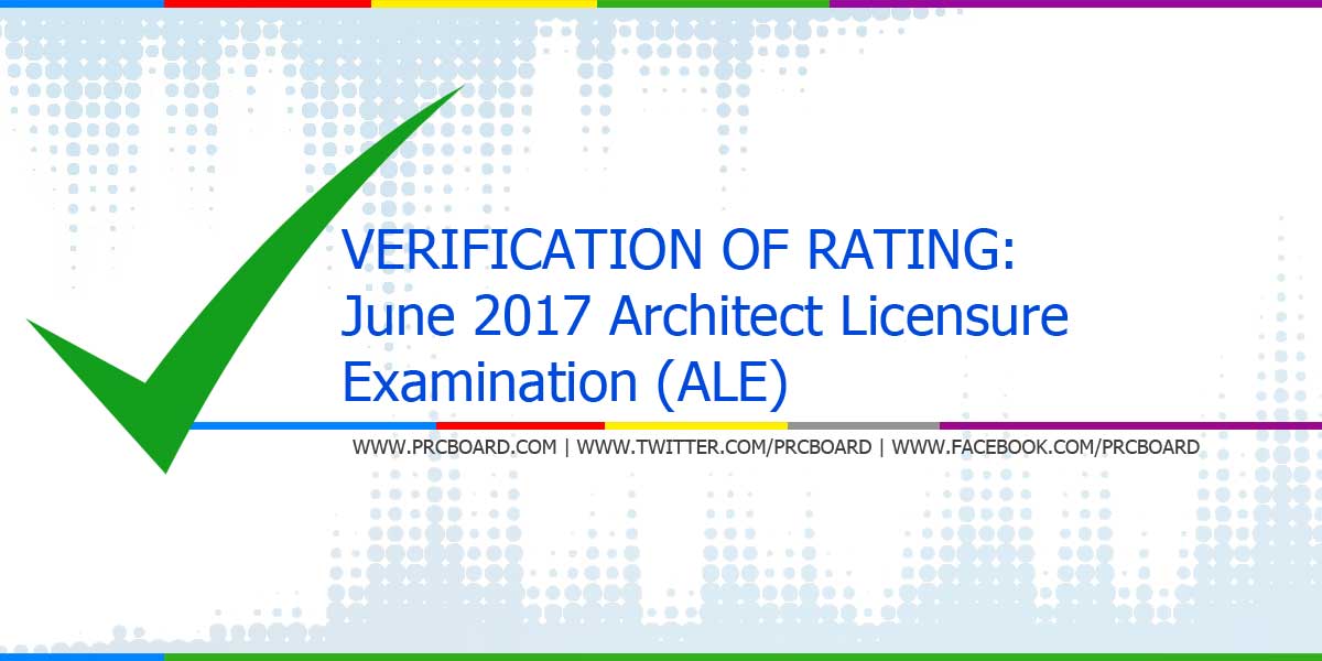 VERIFICATION OF RATINGS: June 2017 Architecture ALE Board Exam Results