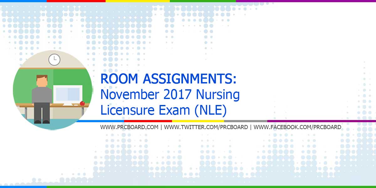 ROOM ASSIGNMENT: November 2017 Nursing Licensure Exam (NLE)