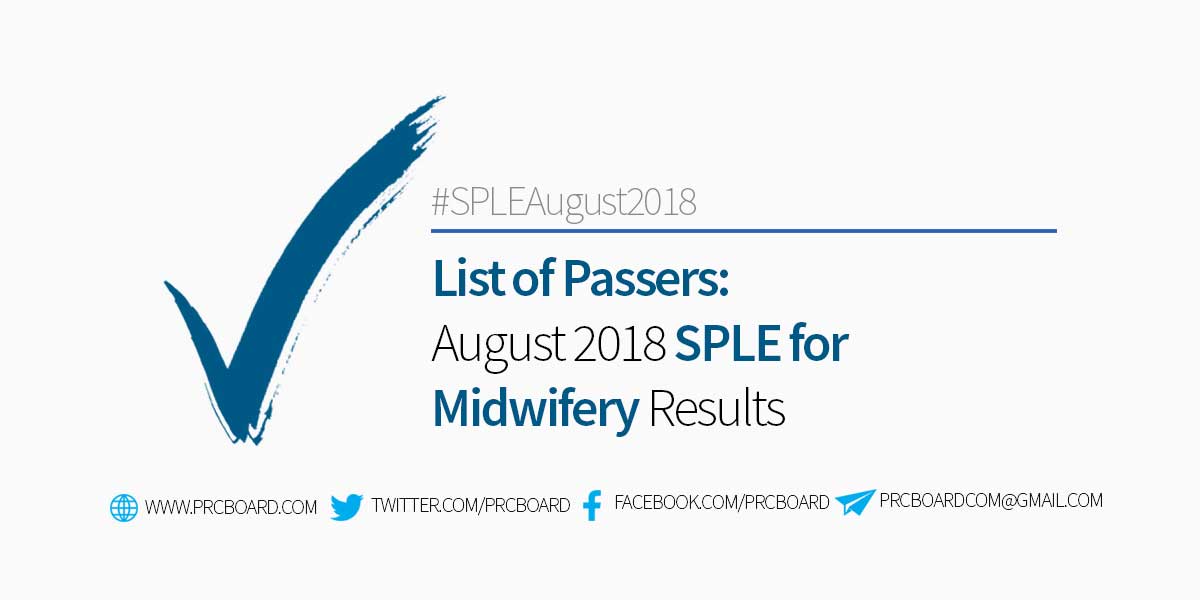August 2018 SPLE for Midwifery Results: List of Passers, Top 10 ...