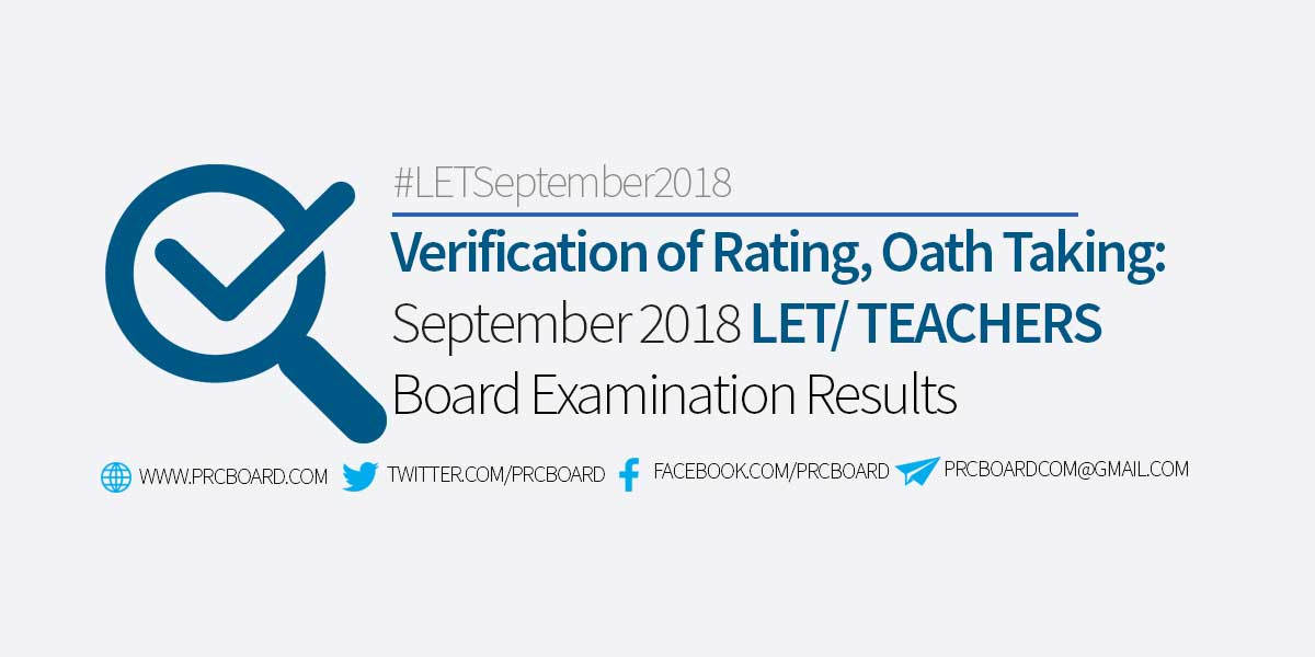 VERIFICATION OF RATING, REGISTRATION, OATH TAKING: September 2018 LET ...