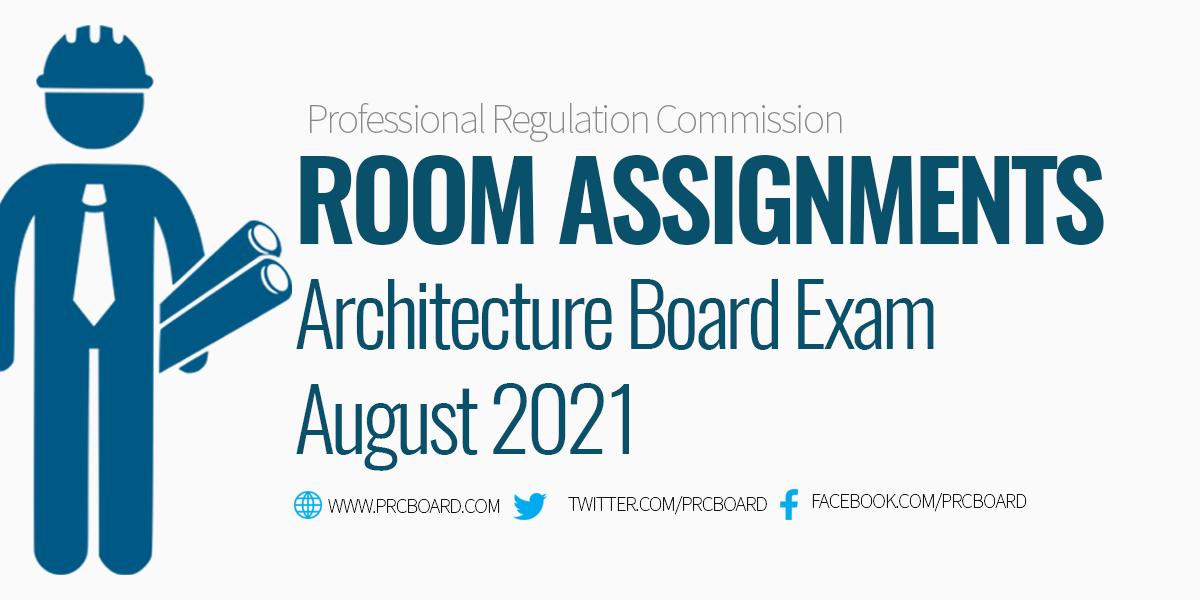 ROOM ASSIGNMENTS: August 2021 Architecture Board Licensure Exams