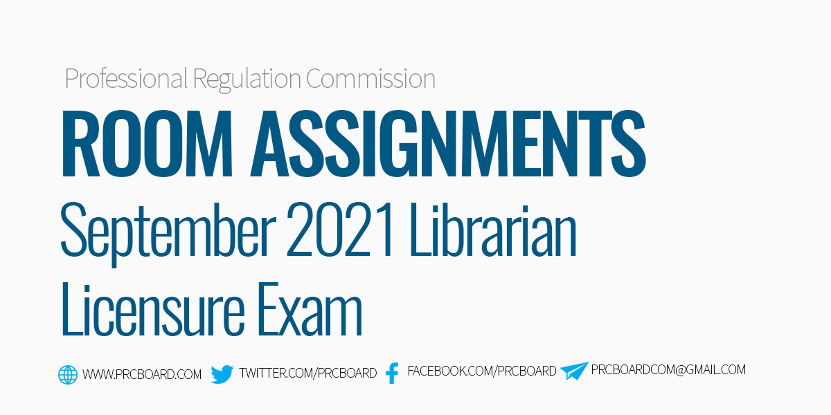 ROOM ASSIGNMENTS: September 2021 Librarian Board Licensure Exams