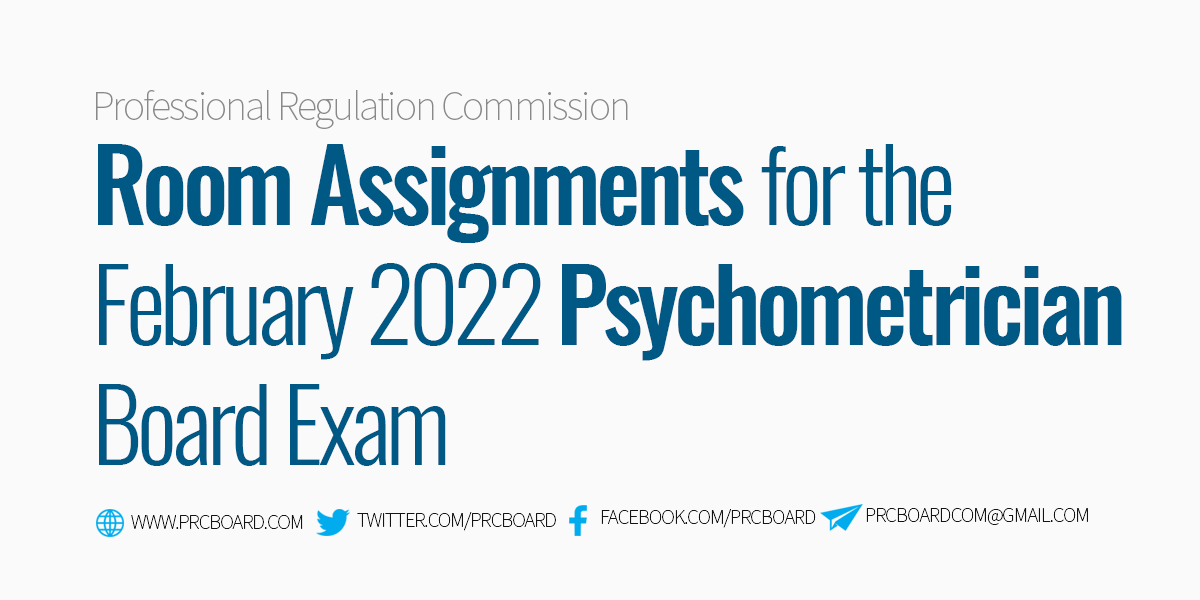 ROOM ASSIGNMENTS: February 2022 Psychometrician Licensure Exam