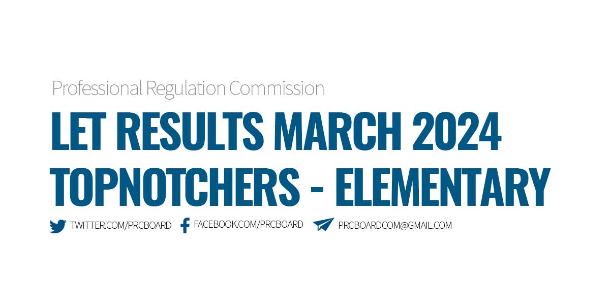 TOP 10 ELEMENTARY: March 2024 LET Results TOP 10 ELEMENTARY: March 2024 LET Results
