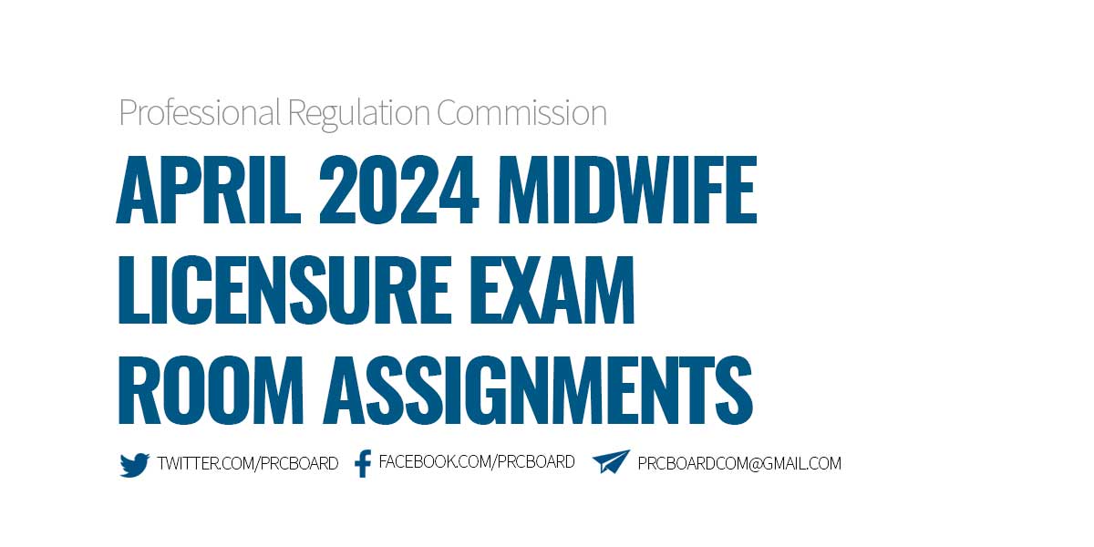 ROOM ASSIGNMENTS: April 2024 Midwife Licensure Exam (MLE)
