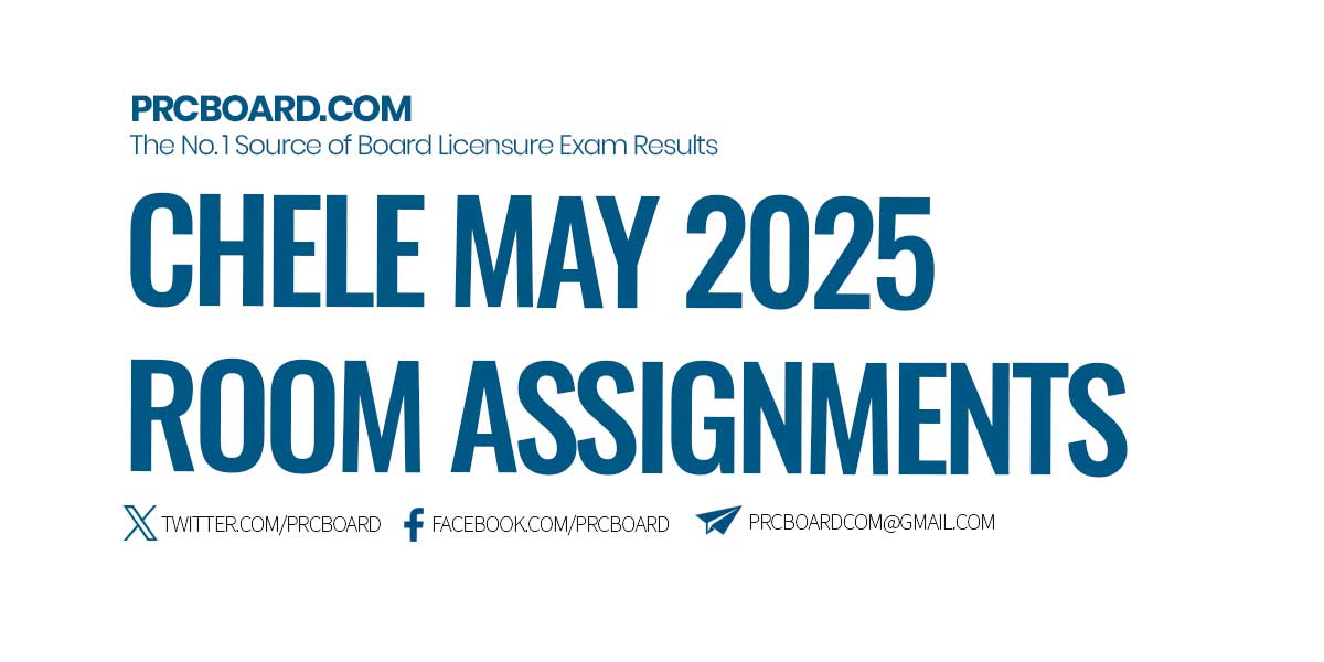 ROOM ASSIGNMENTS: May 2025 CHELE Chemical Engineering Licensure Exam
