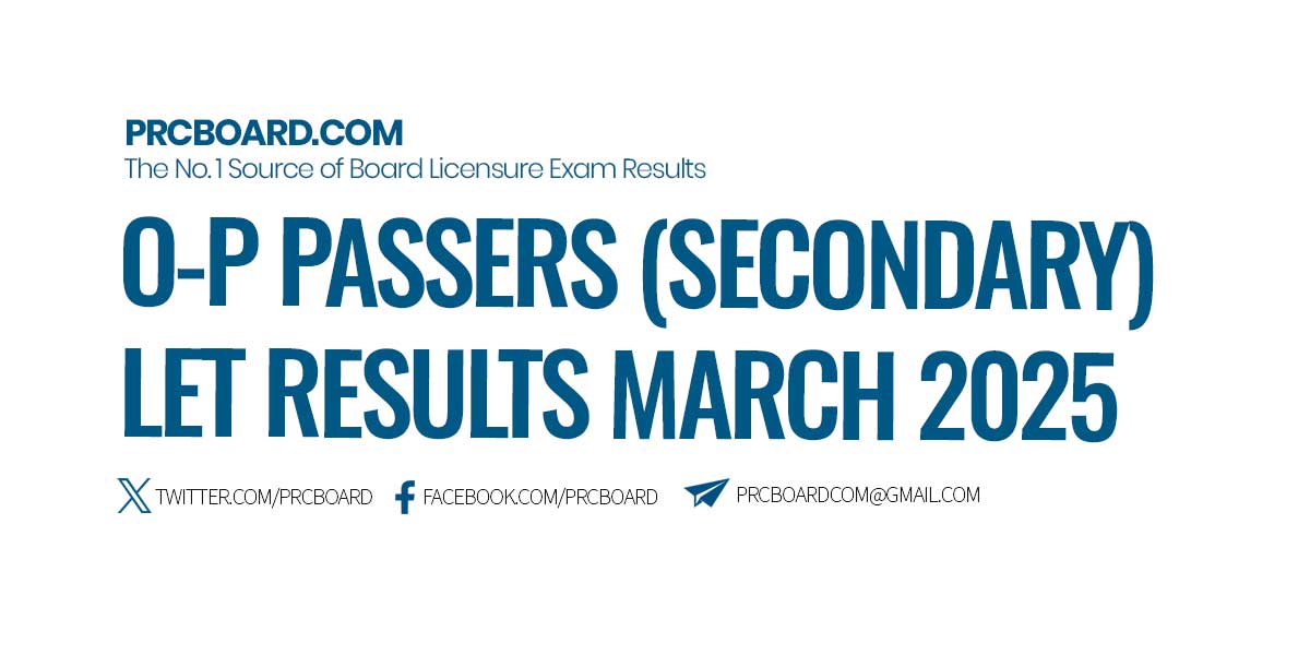 O-P PASSERS: March 2025 LET Results (Secondary Level)